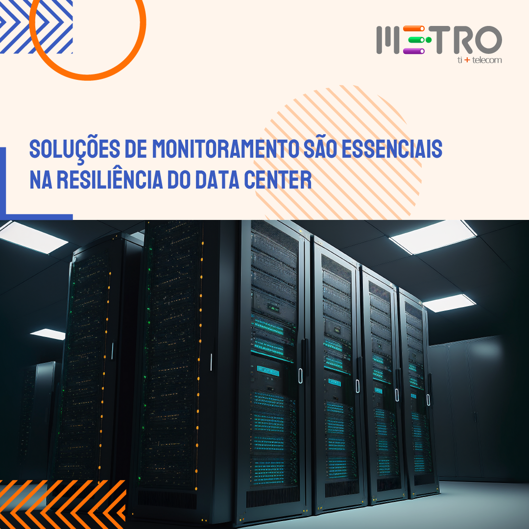 Soluções de monitoramento são essenciais na resiliência do data center ...